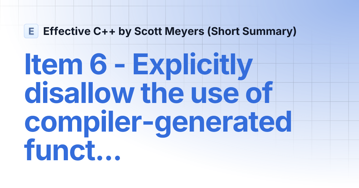 Item 6 Explicitly Disallow The Use Of Compiler Generated Functions You Do Not Want
